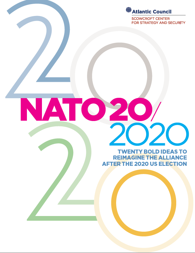 NATO 20/2020: Twenty bold ideas to reimagine the Alliance after the ...