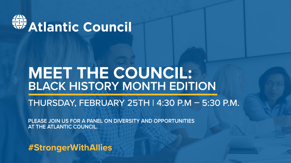 Meet the Council: Black History Month edition - Atlantic Council
