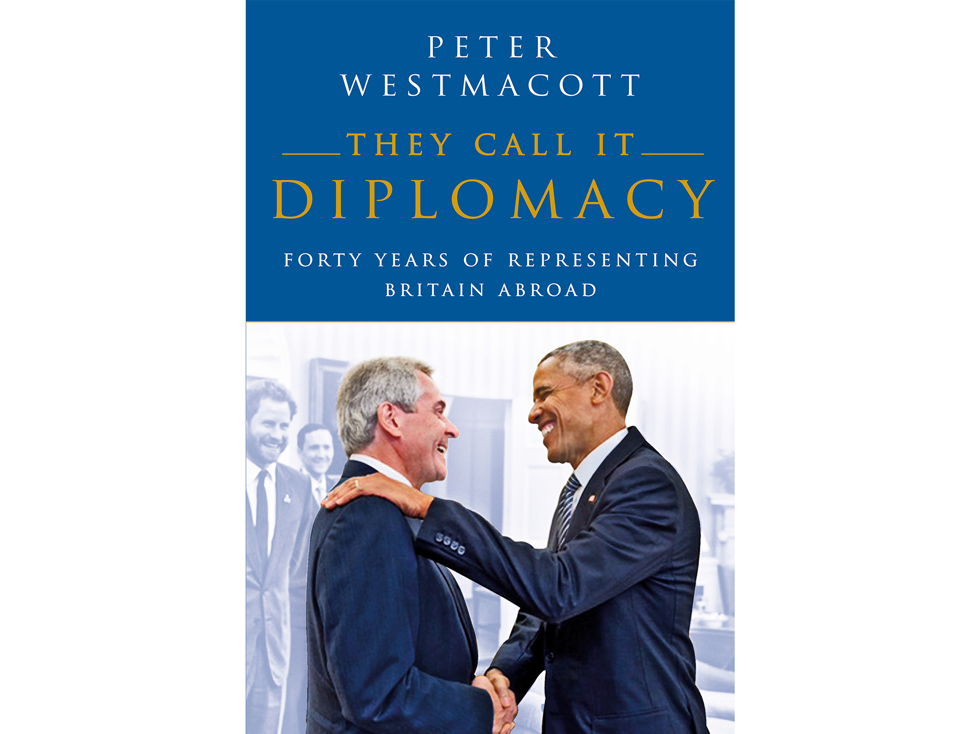 Book launch: They Call It Diplomacy by Sir Peter Westmacott - Atlantic ...
