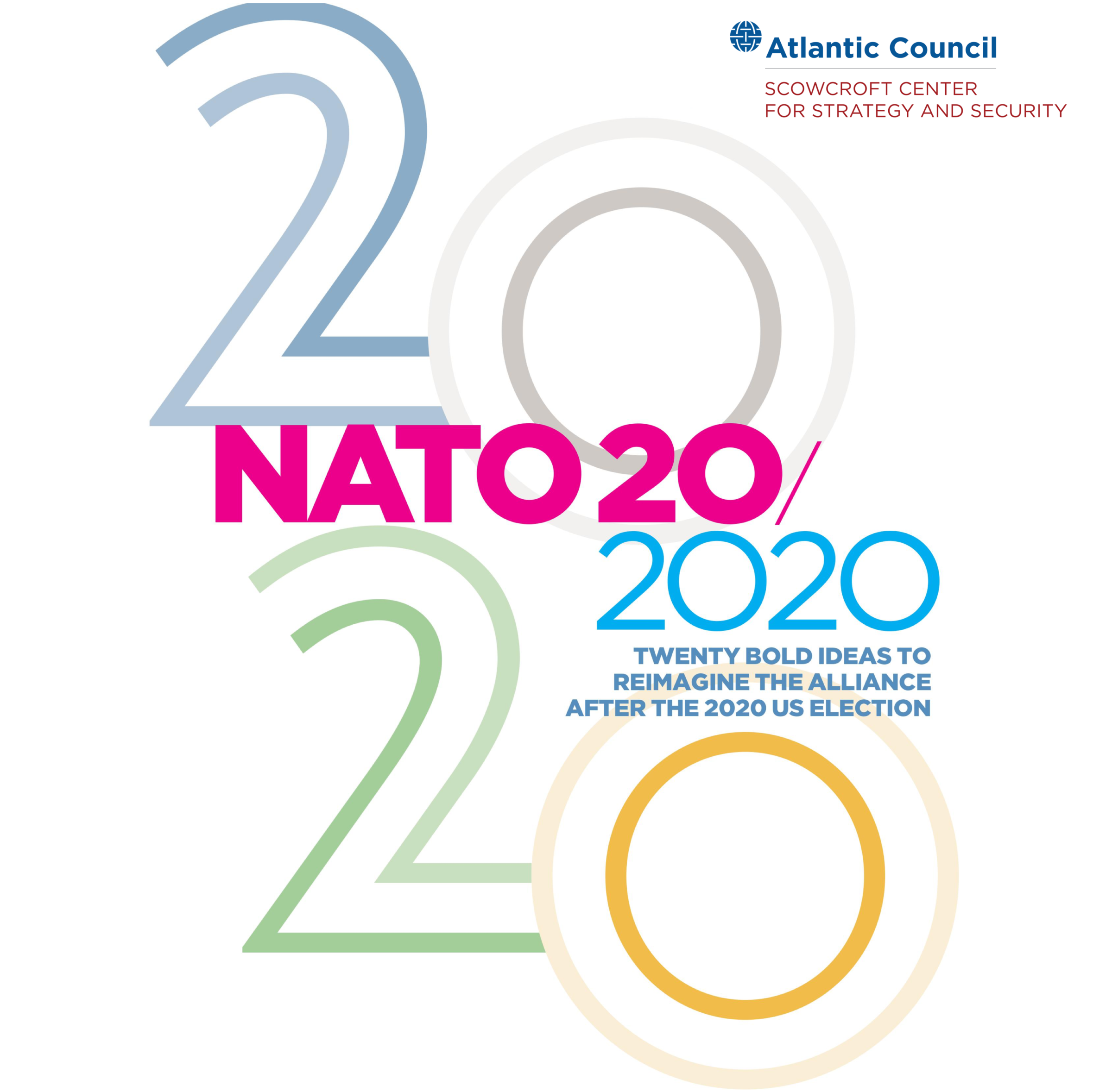 NATO 20/2020: Twenty bold ideas to reimagine the Alliance after the ...