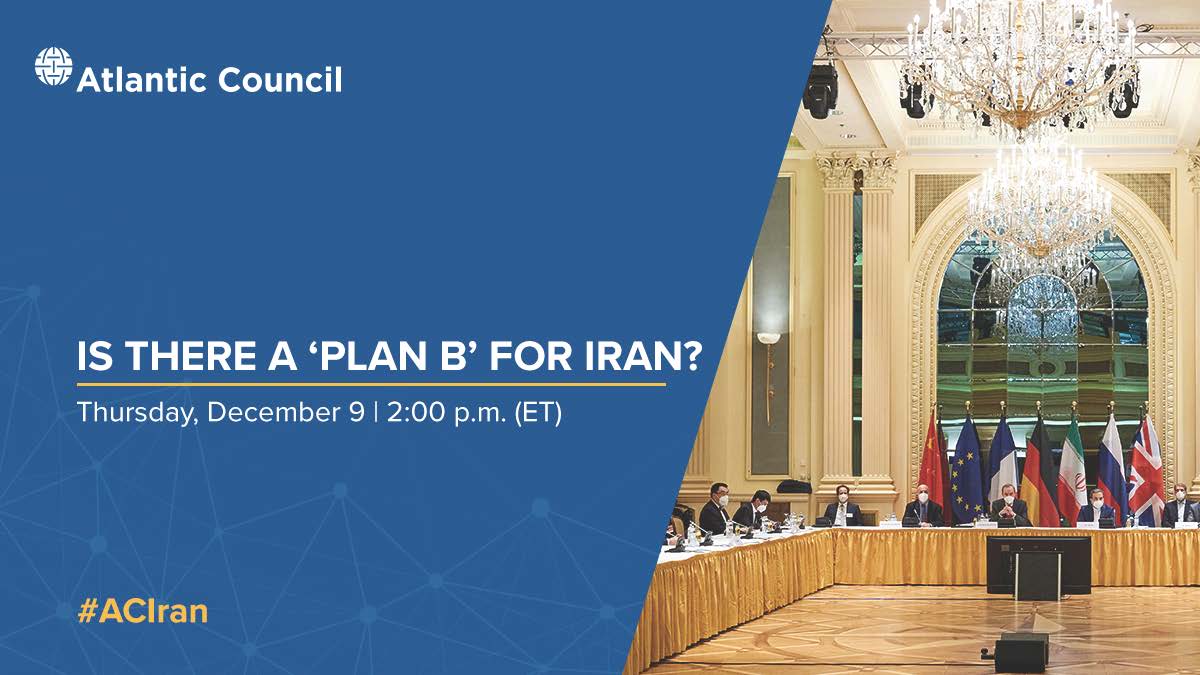 Is there a ‘Plan B’ for Iran? - Atlantic Council