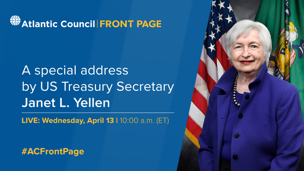 Special address by US Treasury Secretary Janet L. Yellen - Atlantic Council