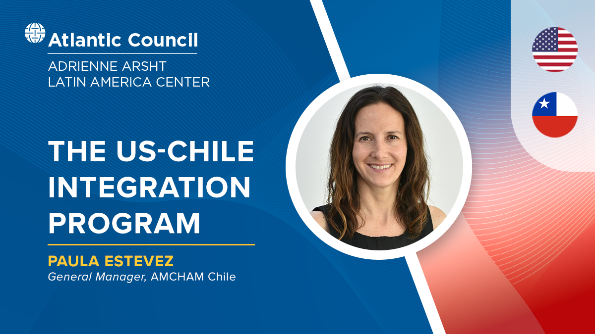 US-Chile Integration Program - Atlantic Council