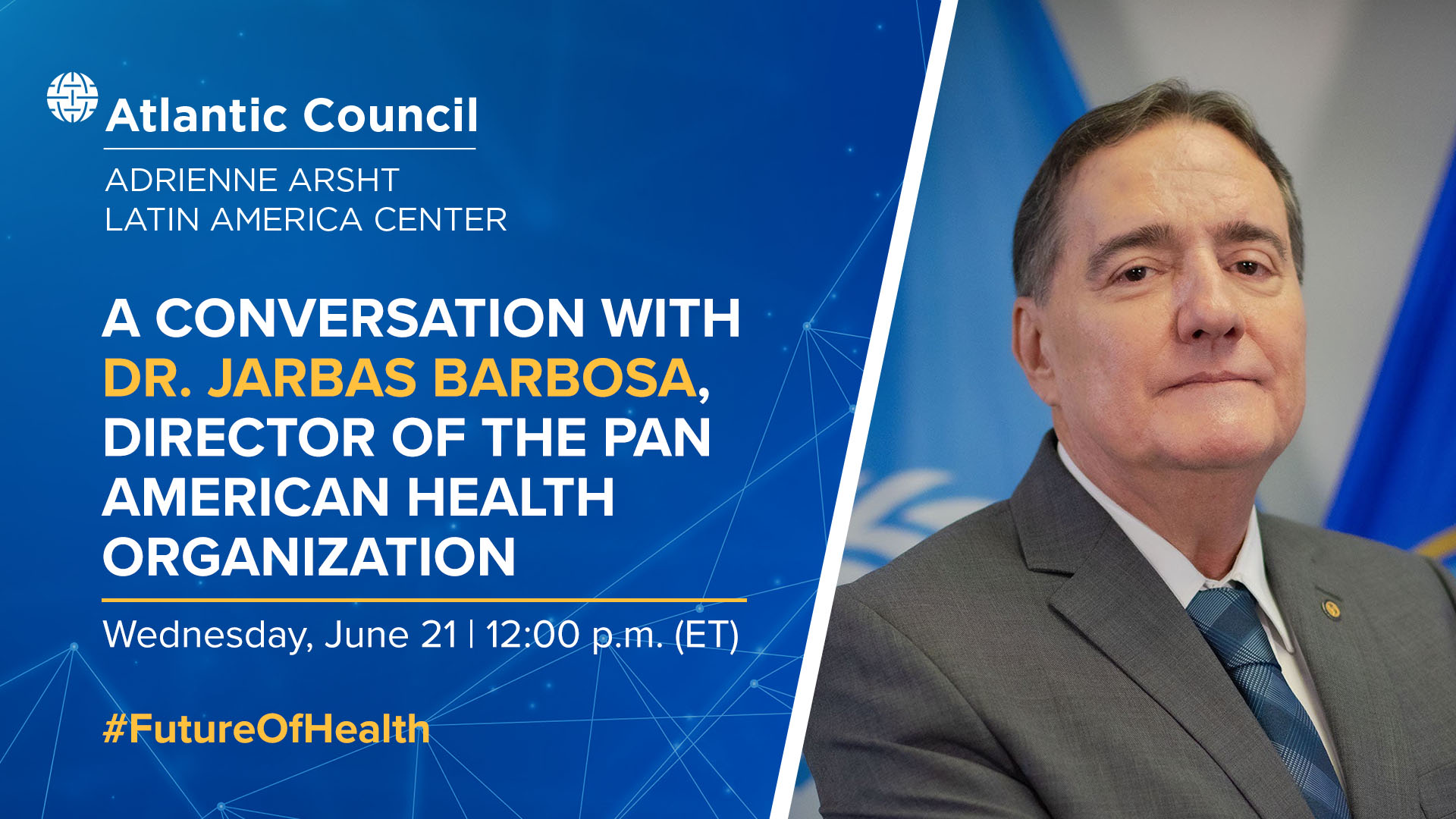 A conversation with Dr. Jarbas Barbosa, director of the Pan American Health Org - Atlantic Council