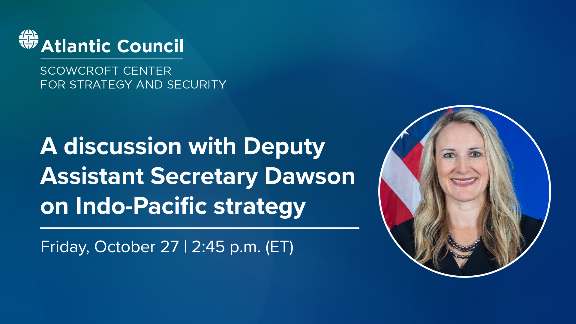 A conversation with Deputy Assistant Secretary Dawson on Indo-Pacific ...