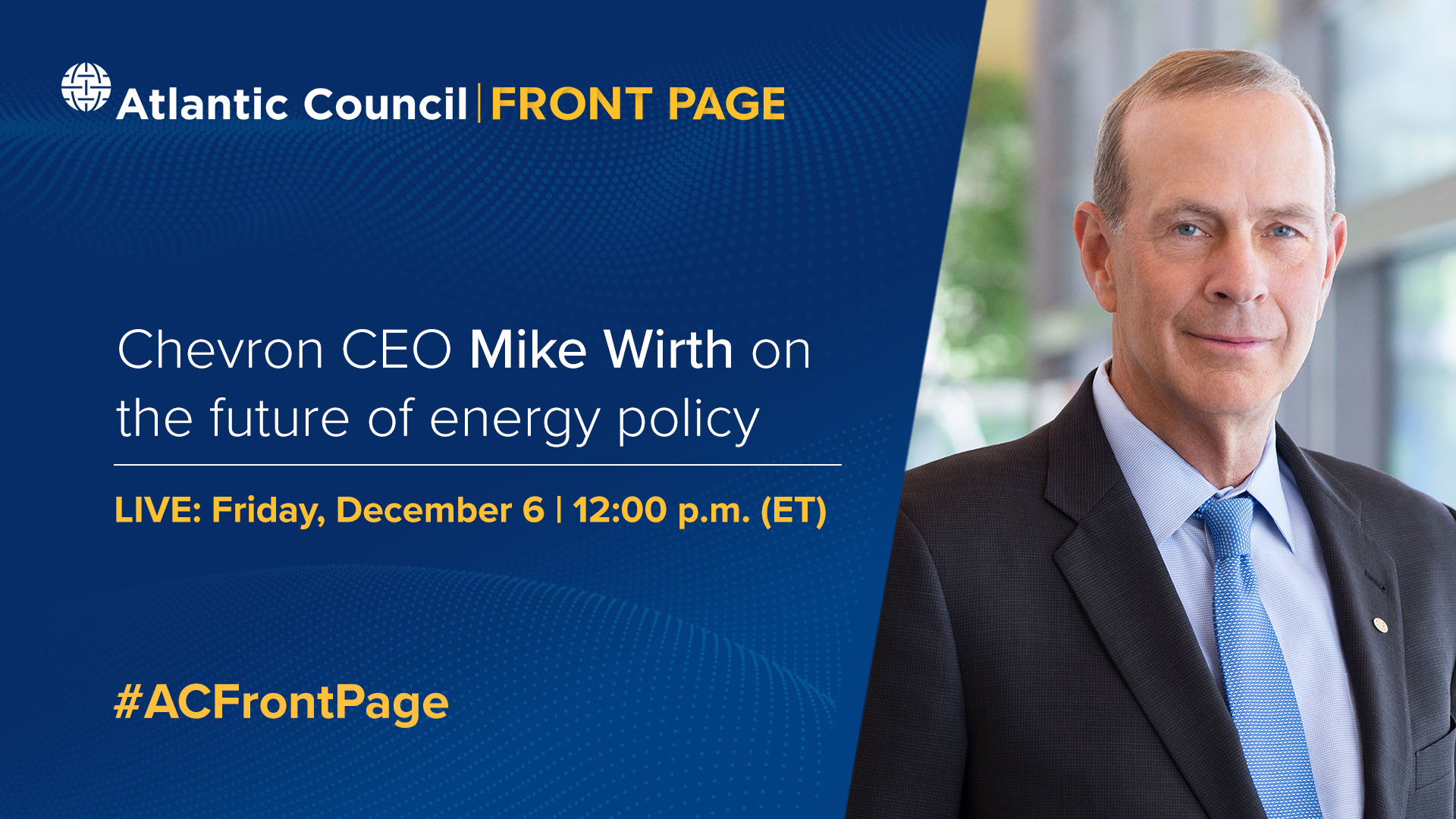 Chevron CEO Mike Wirth on the future of energy policy - Atlantic Council