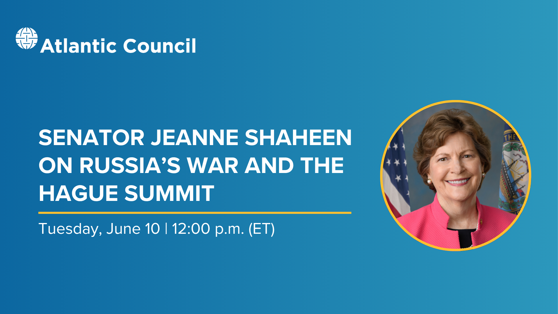 Senator Jeanne Shaheen on Russia’s war and The Hague summit - Atlantic ...