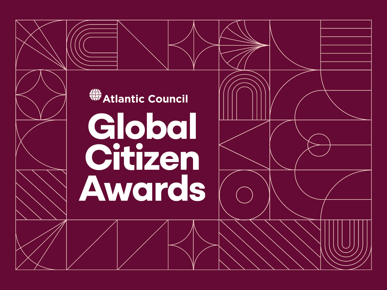 2025 Global Citizen Awards - Atlantic Council