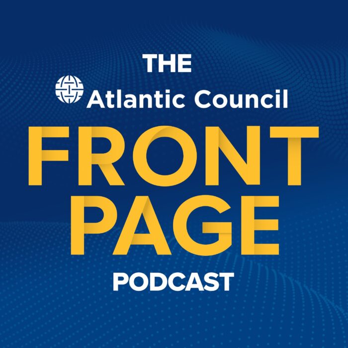 AC Front Page Podcast - Atlantic Council